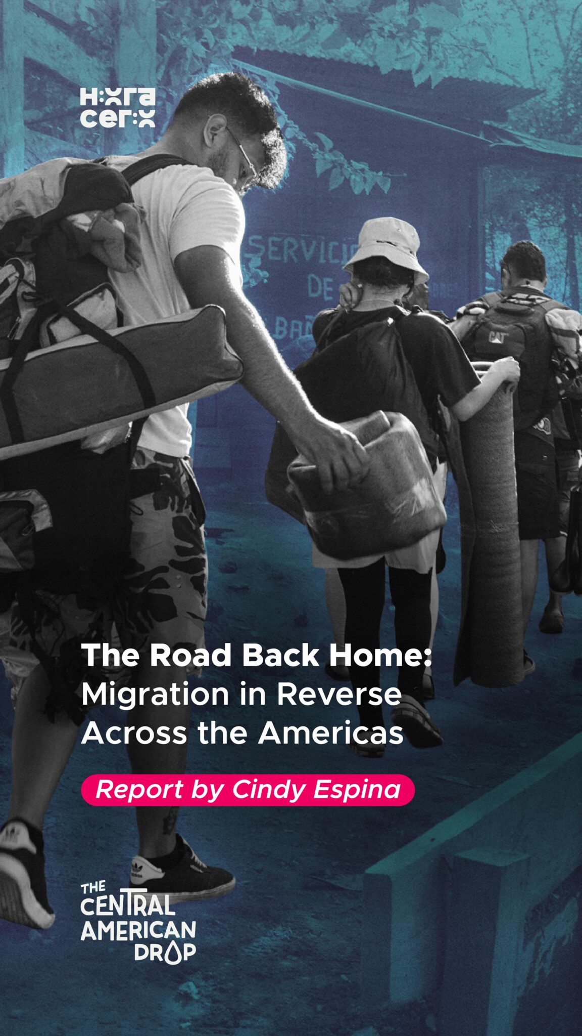 The Road Back Home: Migration in Reverse Across the Americas : Hora Cero