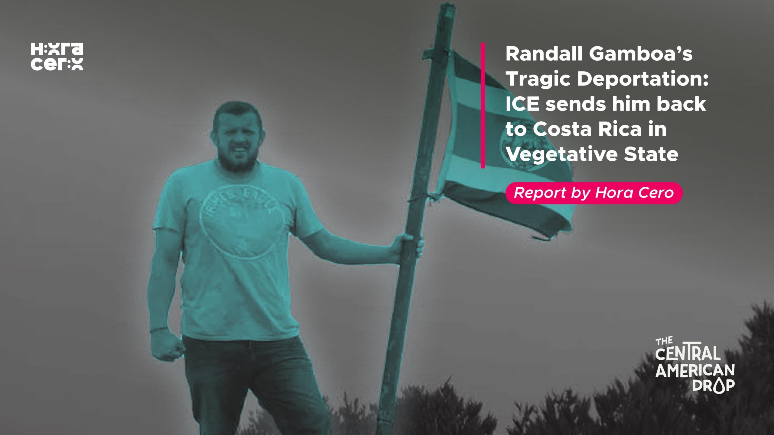 Randall Gamboa’s Tragic Deportation: ICE sends him back to Costa Rica ...